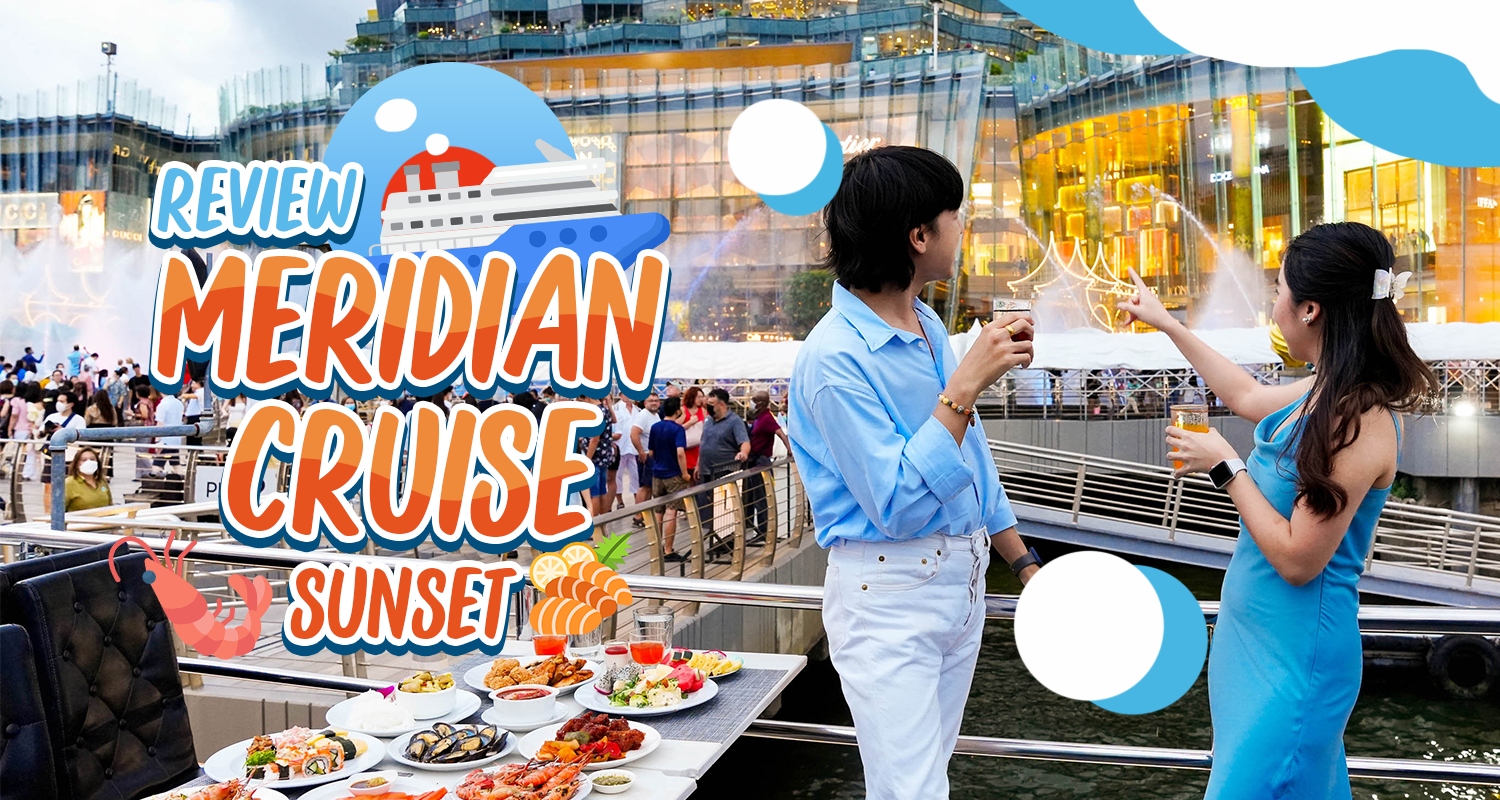 [รีวิว] Meridian Cruise (Sunset) - Seafoodเน้นๆ..สัมผัสแสงยามเย็นกลาง ...